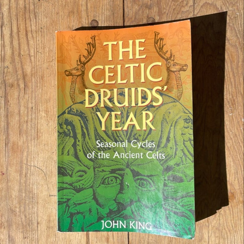 The Celtic Druids Year by John King