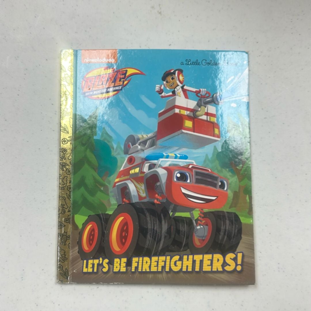 Let's Be Firefighters! (Blaze and the Monster Machines) by Frank ...