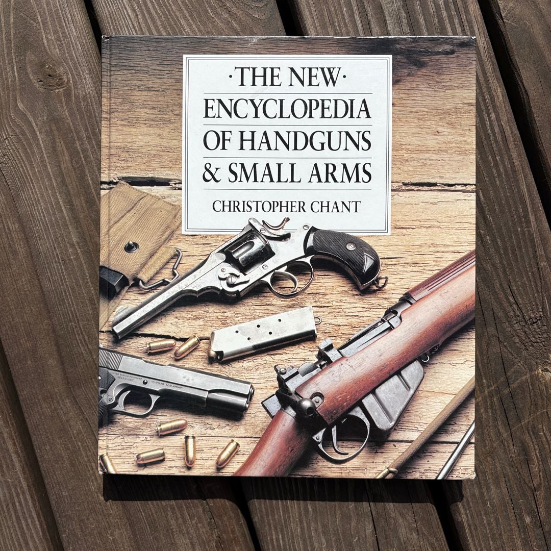 New Encyclopedia of Hand Guns by Christopher Chant