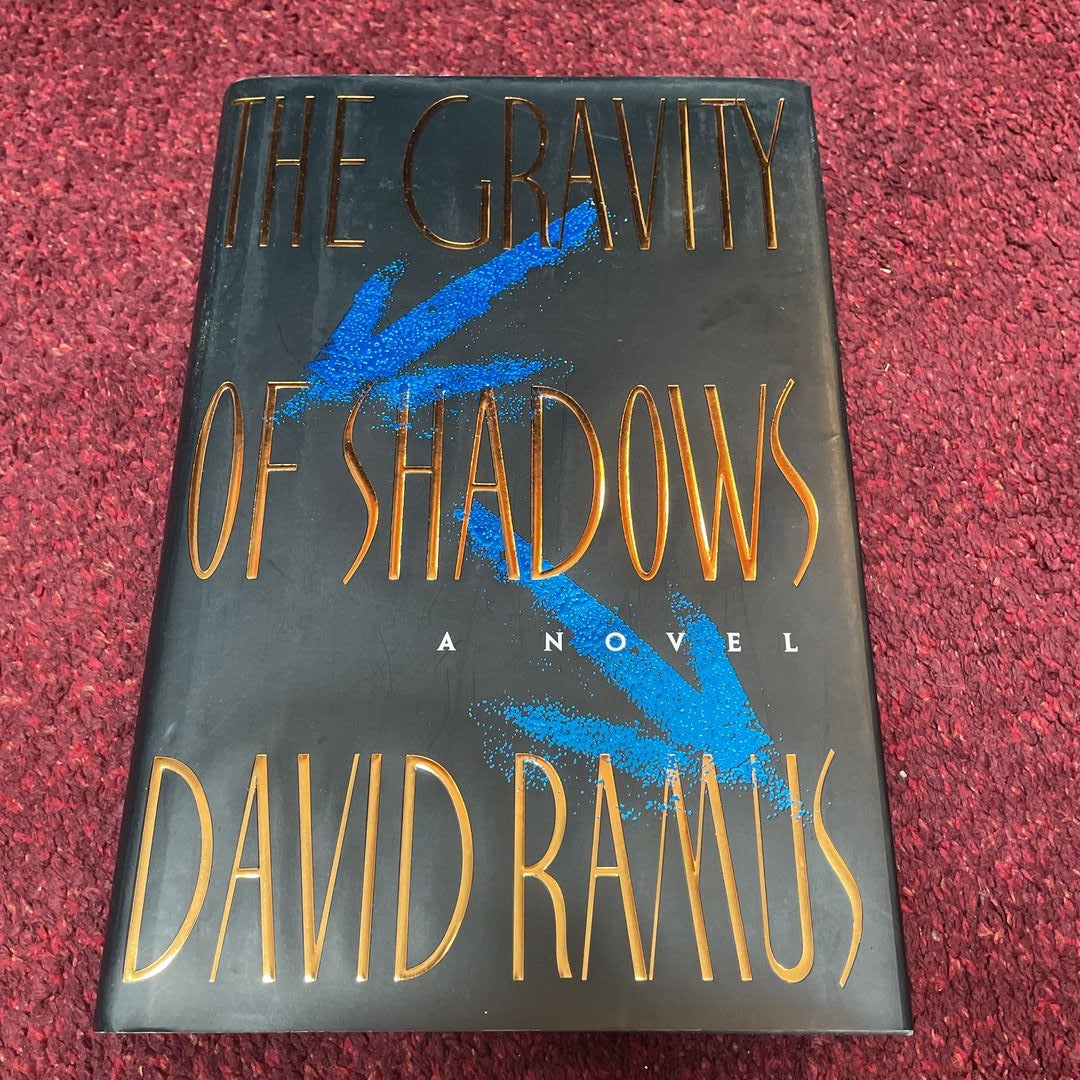 The Gravity of Shadows by David Ramus