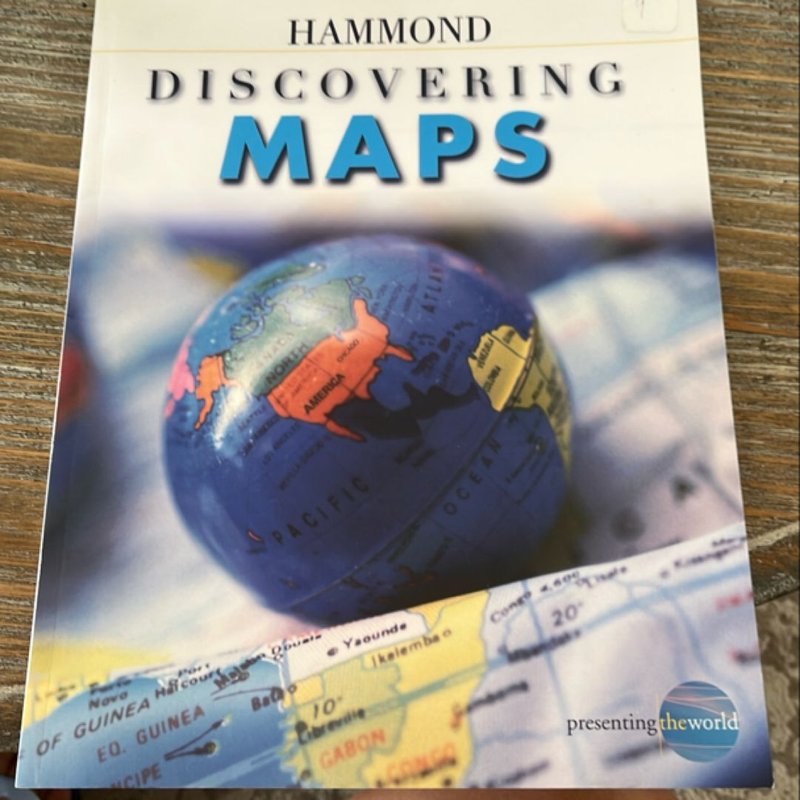 Discovering Maps by Hammond World Atlas Corporation Staff