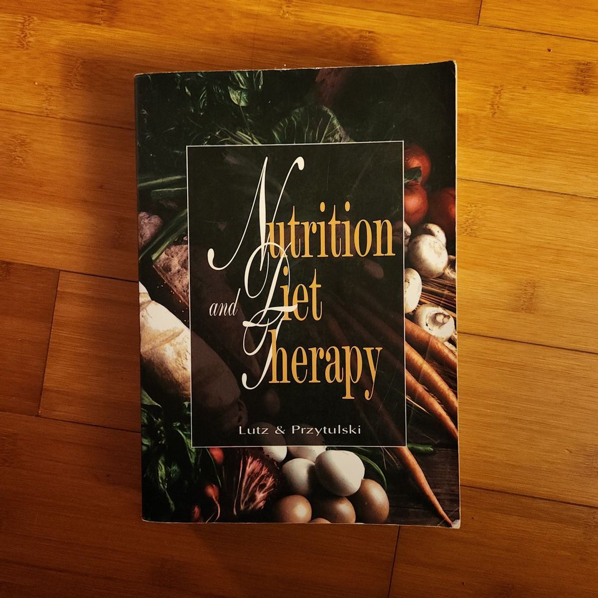 Nutrition, Diet Therapy by Carroll A. Lutz, Karen R. Przytulski
