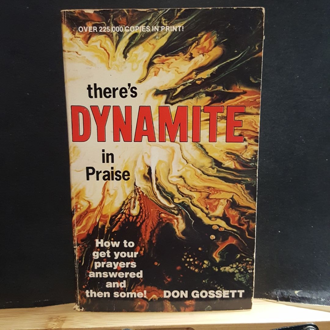 There's Dynamite in Praise by Don Gossett