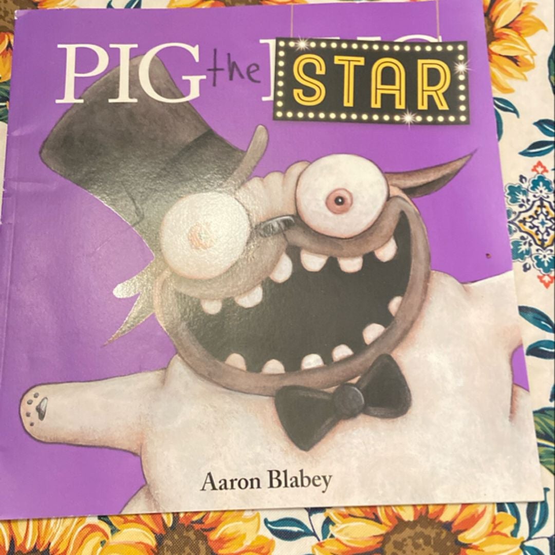 Pig the Star by Aaron Blabey