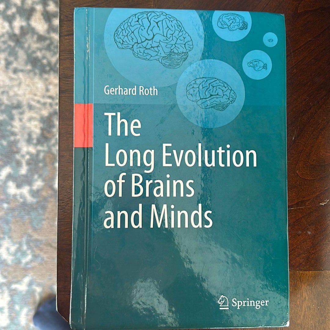 The Long Evolution of Brains and Minds by Gerhard Roth