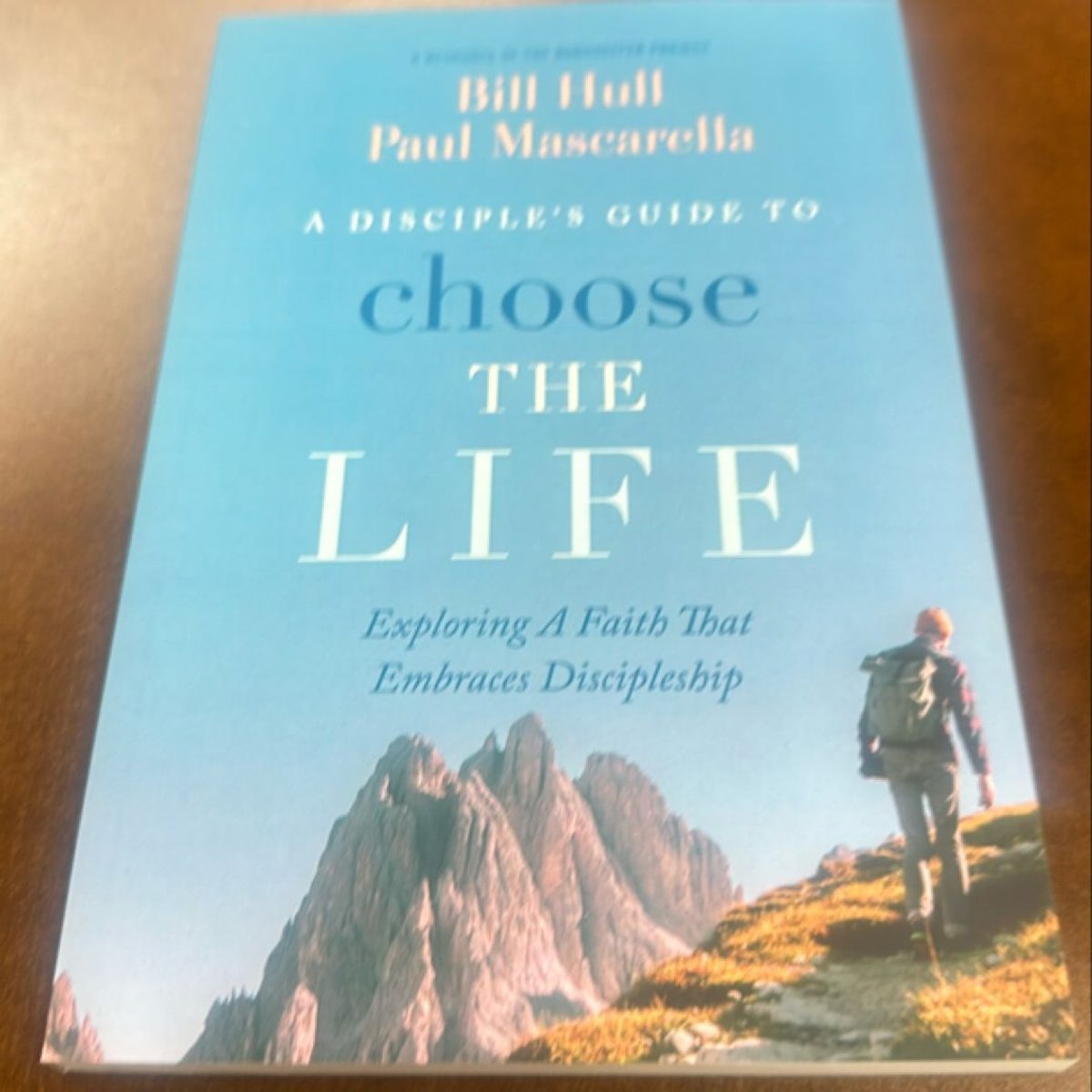 A Disciple's Guide to Choose the Life by Bill Hull, Paul Mascarella