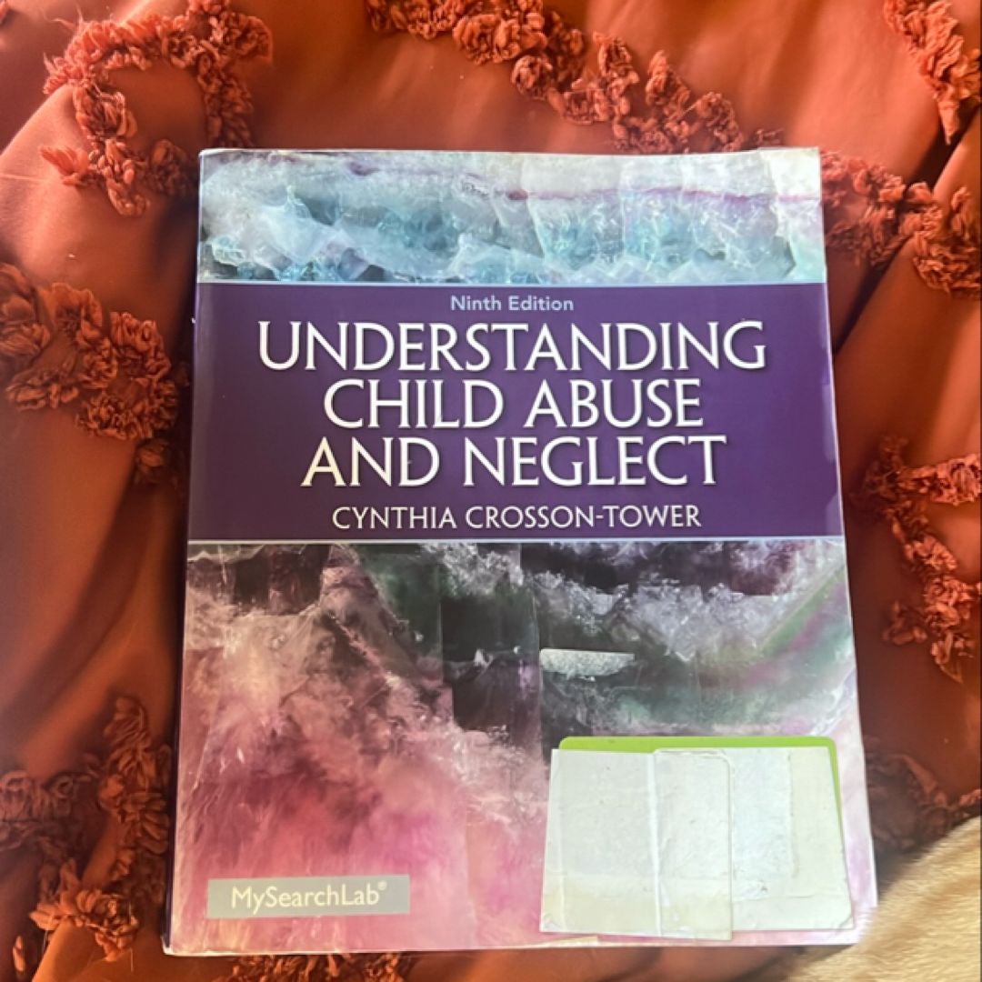 Understanding Child Abuse and Neglect by Cynthia Crosson Tower