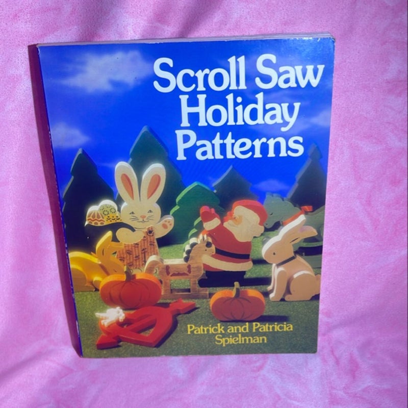 Scroll Saw Holiday Patterns by Patrick Spielman, Patricia Spielman