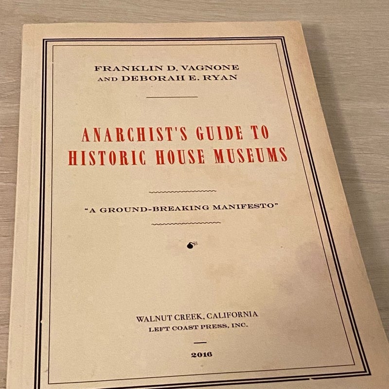 Anarchist’s Guide to Historic House Museums by Franklin D Vagnone ...