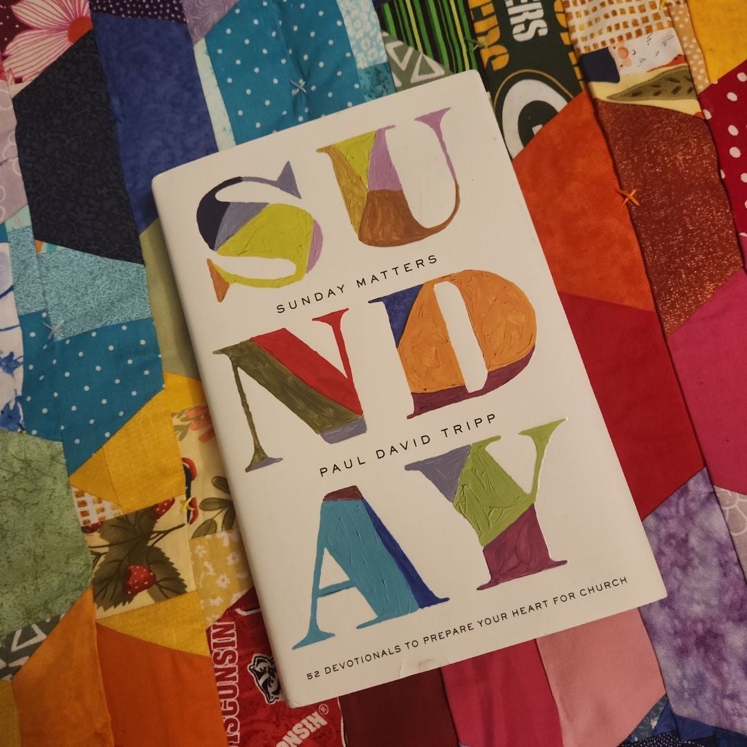 Sunday Matters by Paul David Tripp