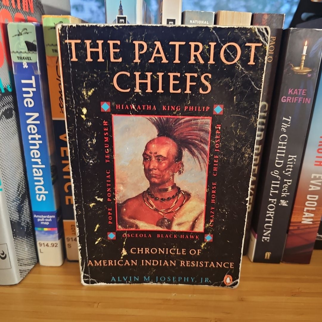 The Patriot Chiefs by Alvin M. Josephy, Alvin M. Josephy