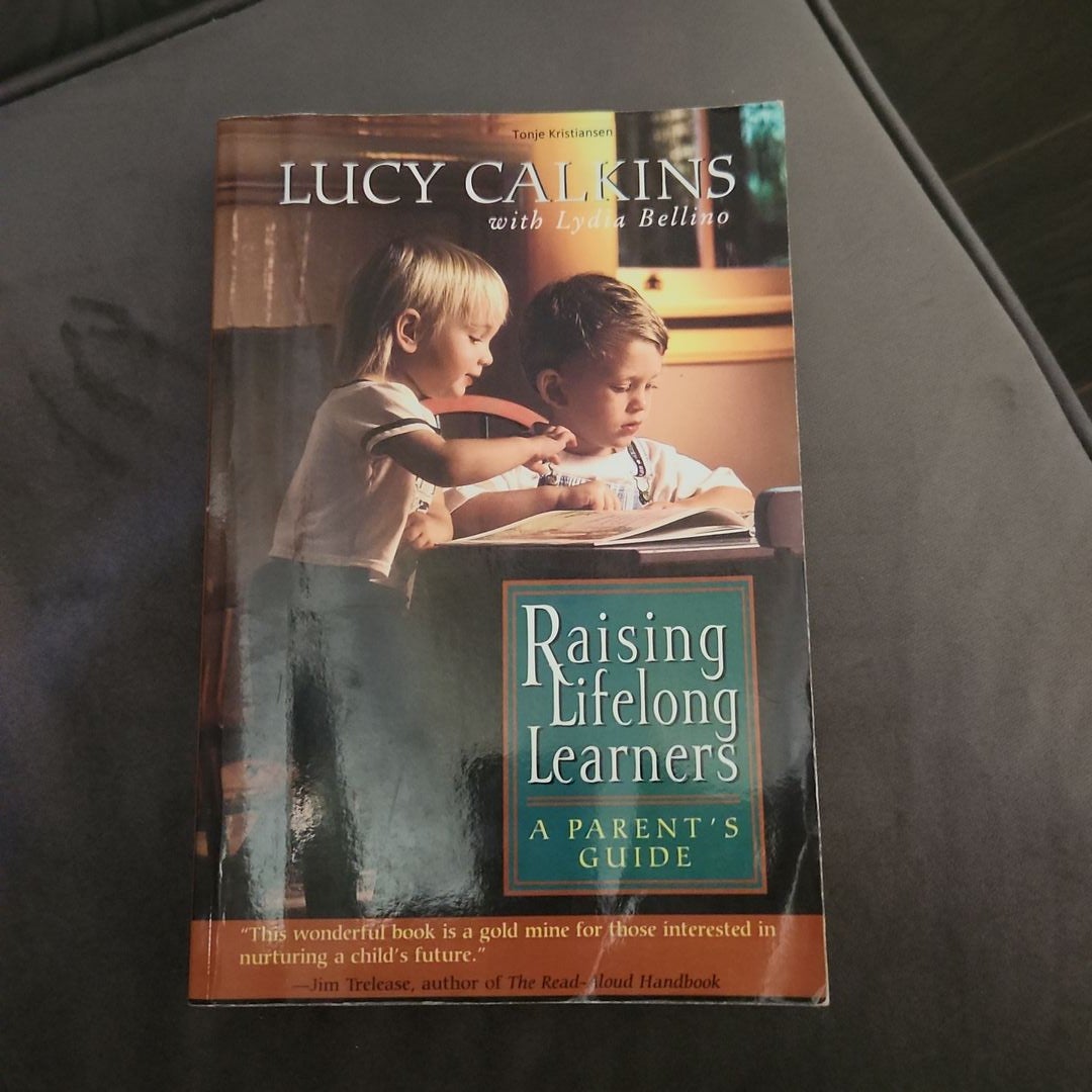 Raising Lifelong Learners by Lucy Calkins, Bellino Lydia