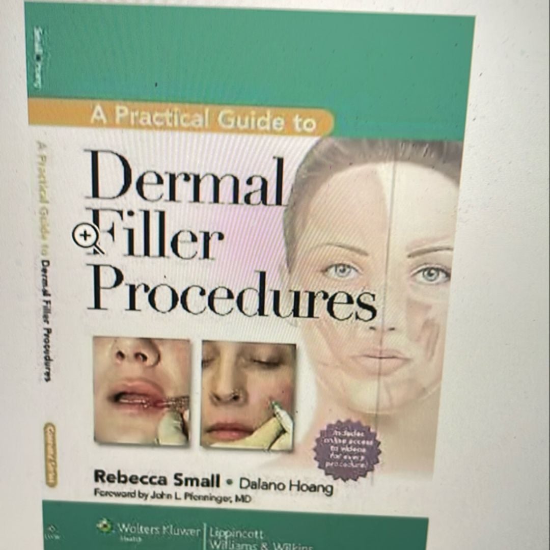 A Practical Guide to Dermal Filler Procedures by Rebecca Small A Practical Guide to Dermal Filler Procedures by Rebecca Small