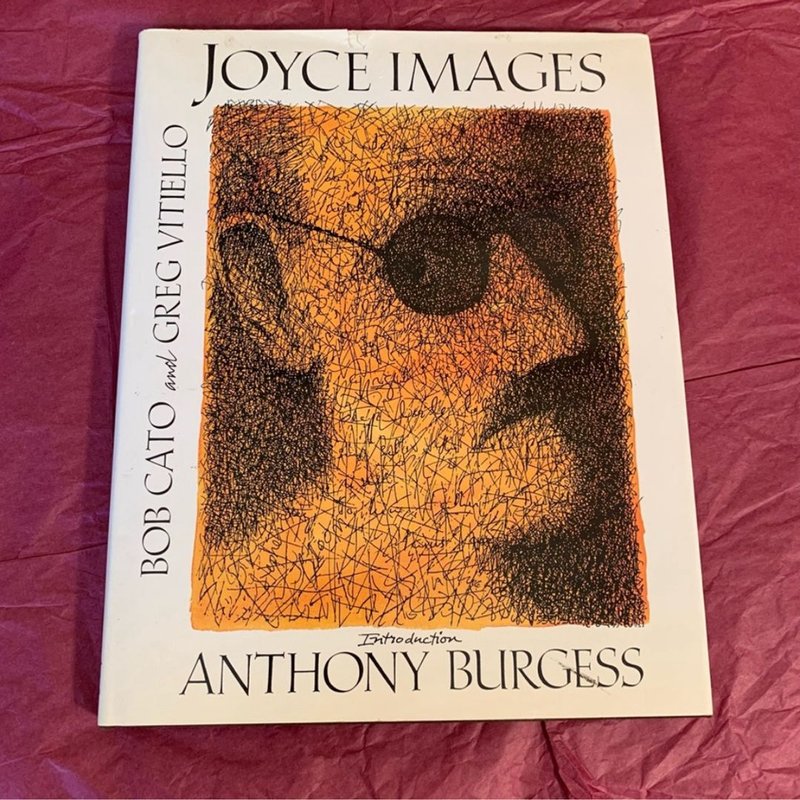 Joyce Images by Greg Vitiello, Bob Cato, Anthony Burgess