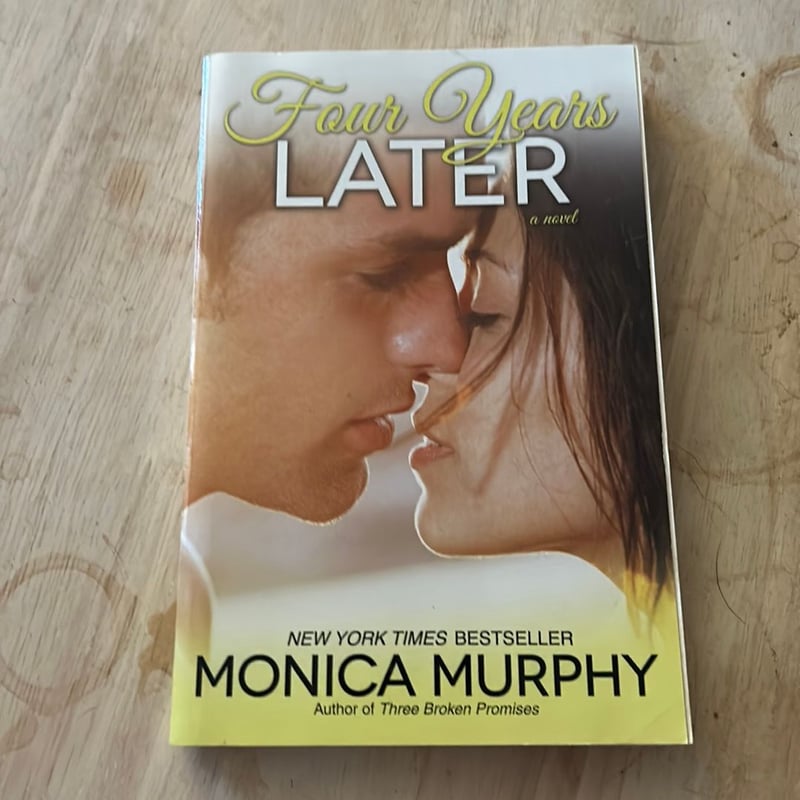 Four Years Later by Monica Murphy