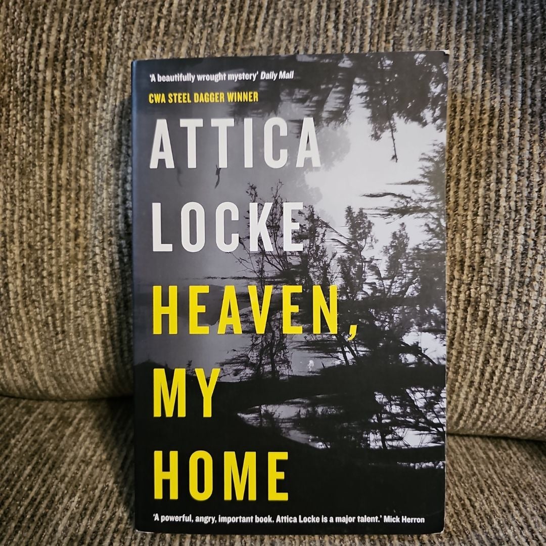 Heaven, My Home by Attica Locke