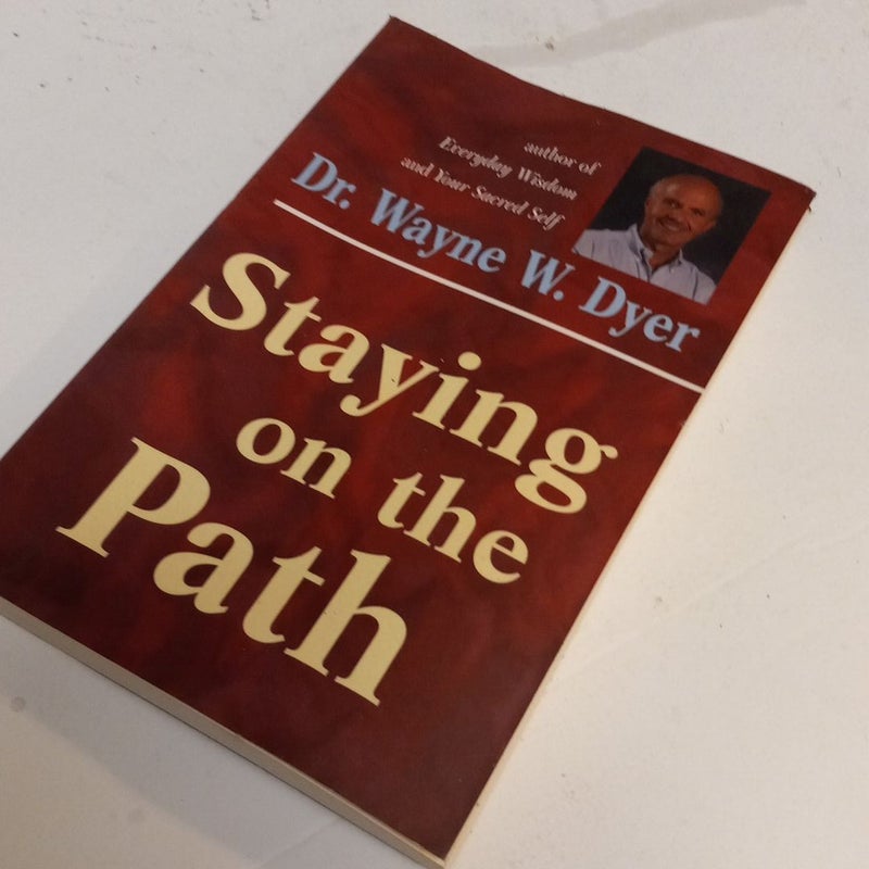 Staying on the Path by Wayne Dyer