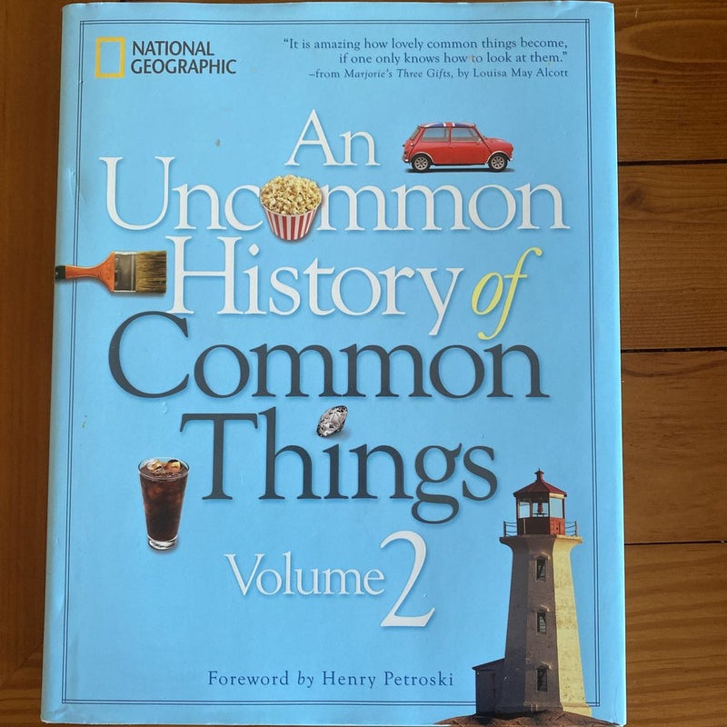 Uncommon History of Common Things 2 by National Geographic, Hardcover ...