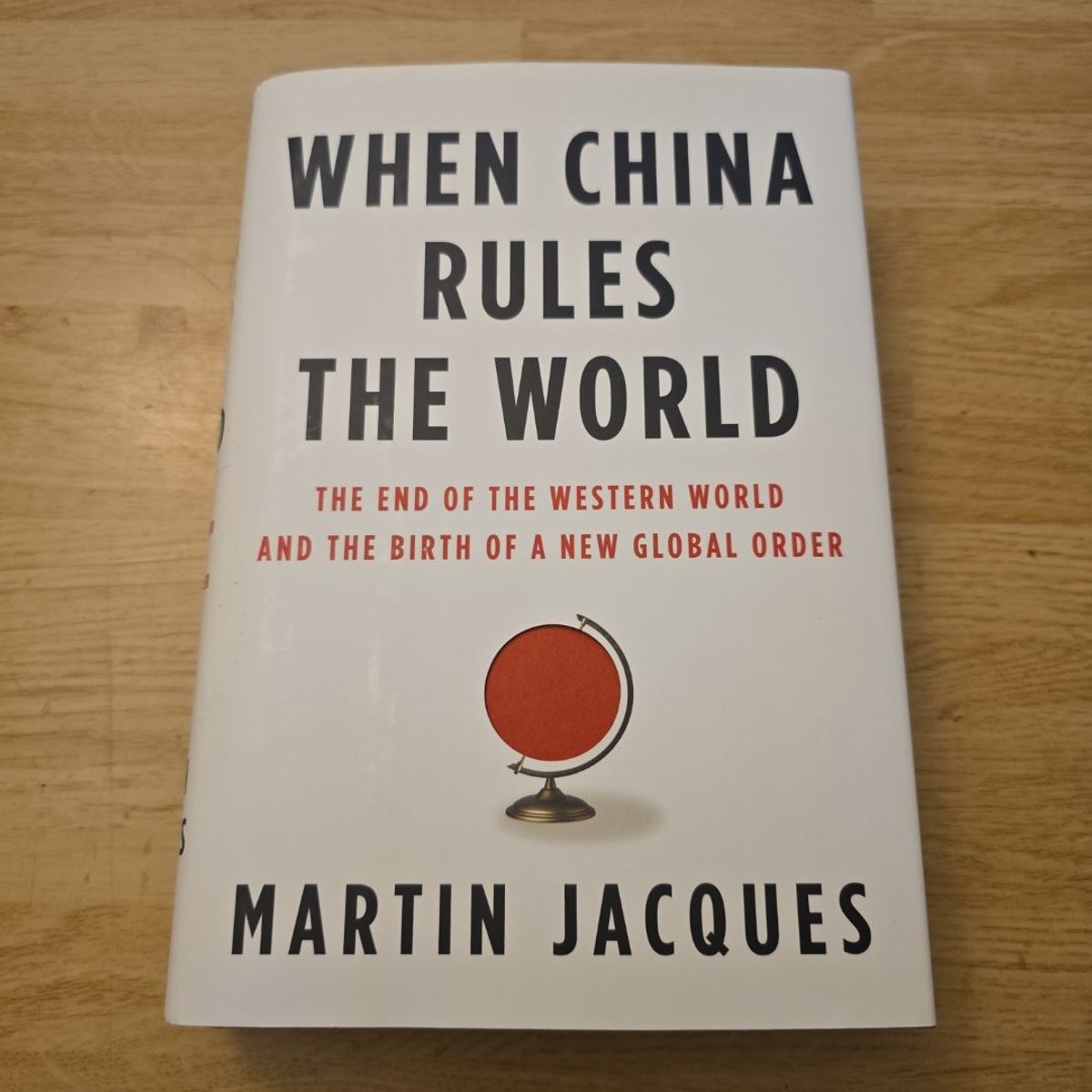 When China Rules the World by Martin Jacques