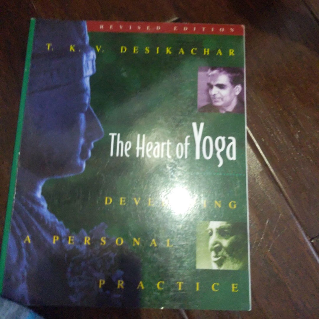 The Heart of Yoga by T. K. V. Desikachar
