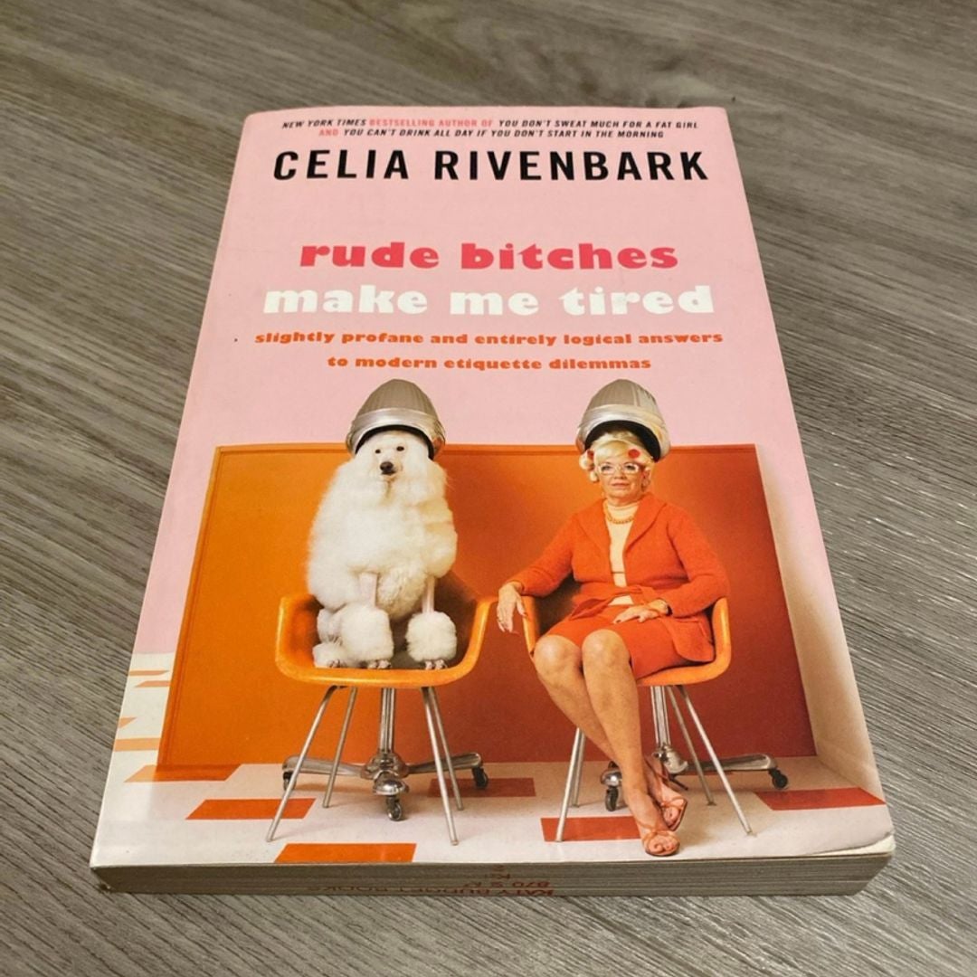 Rude Bitches Make Me Tired by Celia Rivenbark, Paperback | Pangobooks