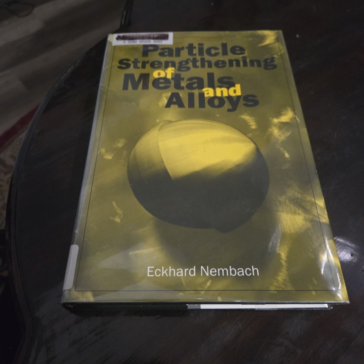Particle Strengthening of Metals and Alloys by Eckhard Nembach