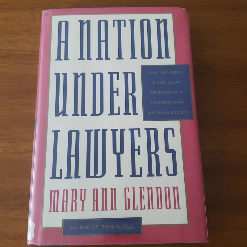A Nation under Lawyers by Mary Ann Glendon