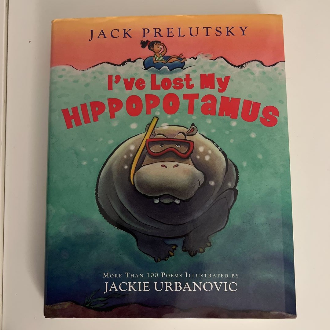I've Lost My Hippopotamus by Jack Prelutsky
