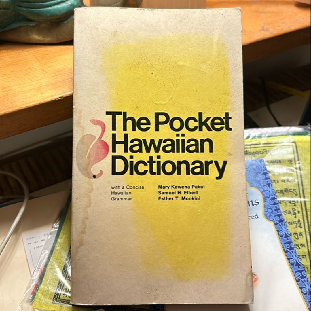 The Pocket Hawaiian Dictionary by Mary Kawena Pukui, Samuel H. Elbert ...