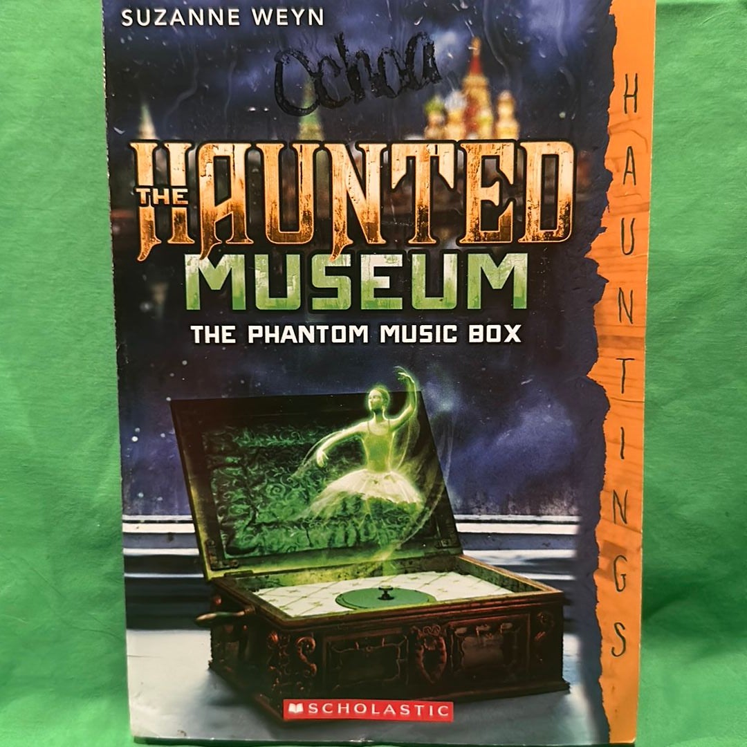 The Haunted Museum #2: the Phantom Music Box by Suzanne Weyn