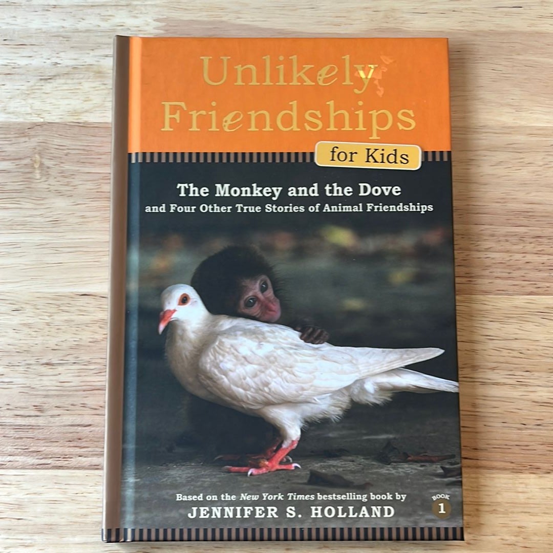 Unlikely Friendships for Kids: the Monkey and the Dove by Jennifer S ...
