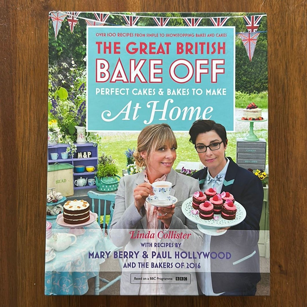 Great British Bake off - Perfect Cakes and Bakes to Make at Home by ...