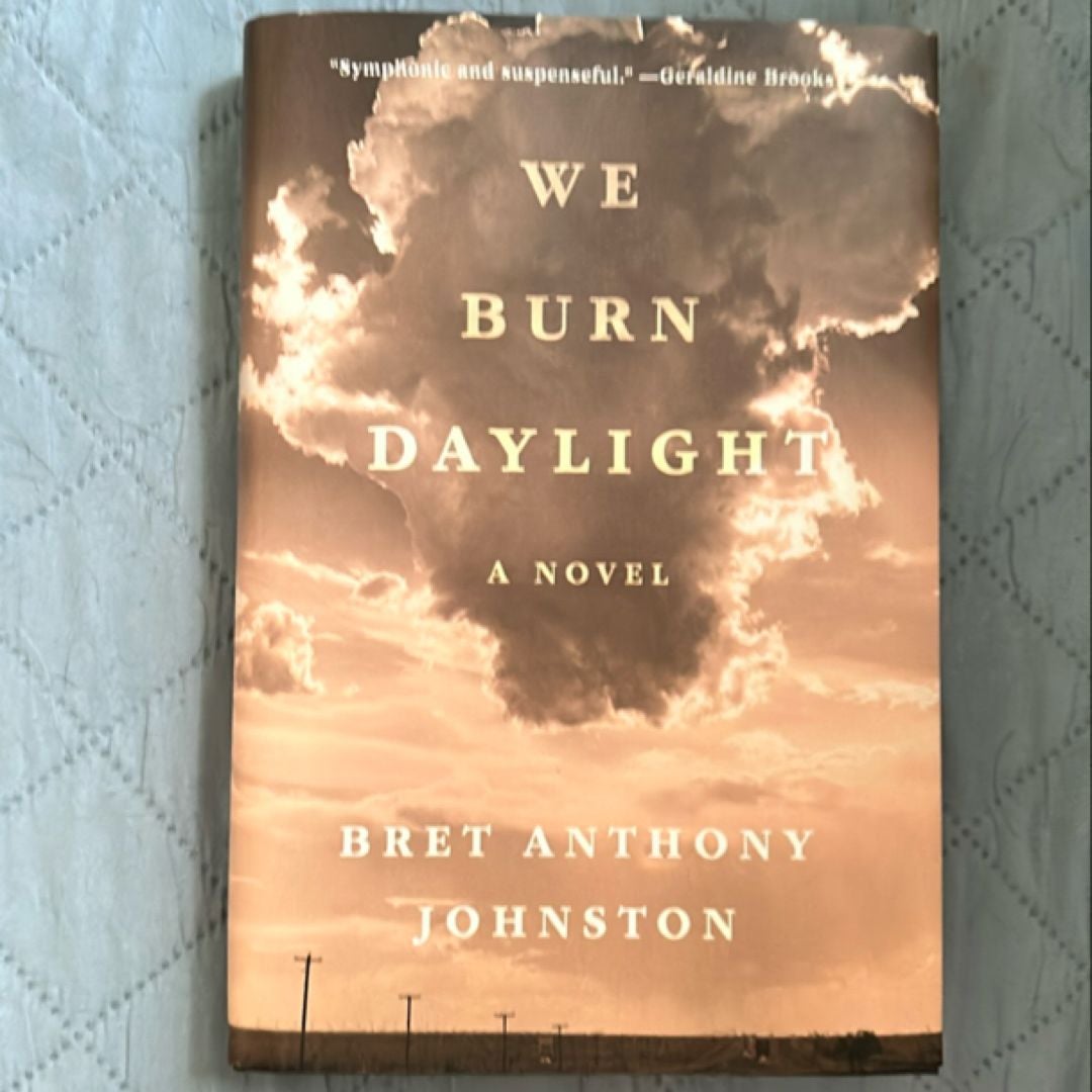 We Burn Daylight by Bret Anthony Johnston
