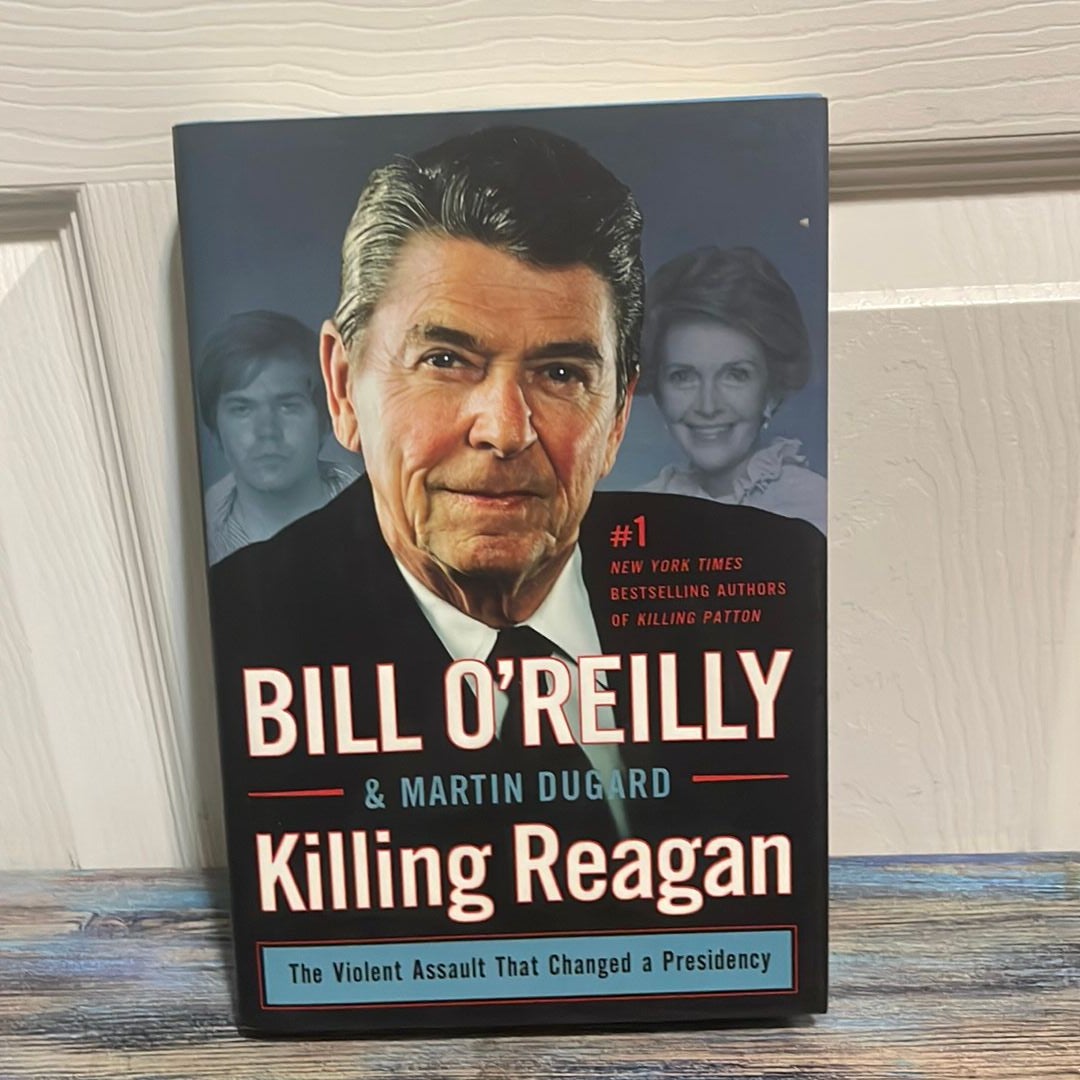 Killing Reagan by Bill O'Reilly, Martin Dugard, Robert Petkoff