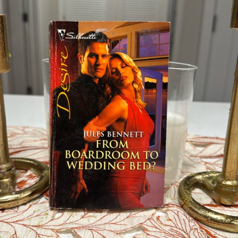 From Boardroom to Wedding Bed? by Jules Bennett