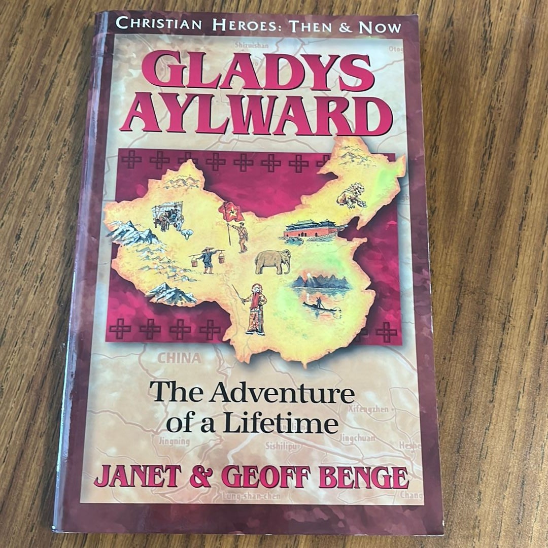 Christian Heroes - Then and Now - Gladys Aylward by Janet Hazel Benge ...