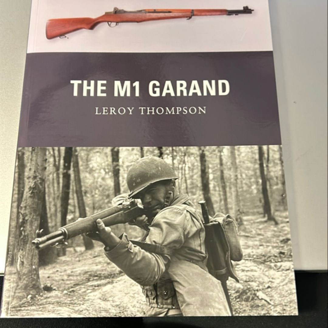 The M1 Garand by Leroy Thompson