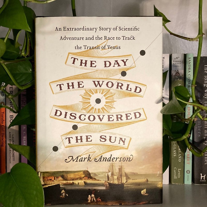 The Day the World Discovered the Sun by Mark Anderson