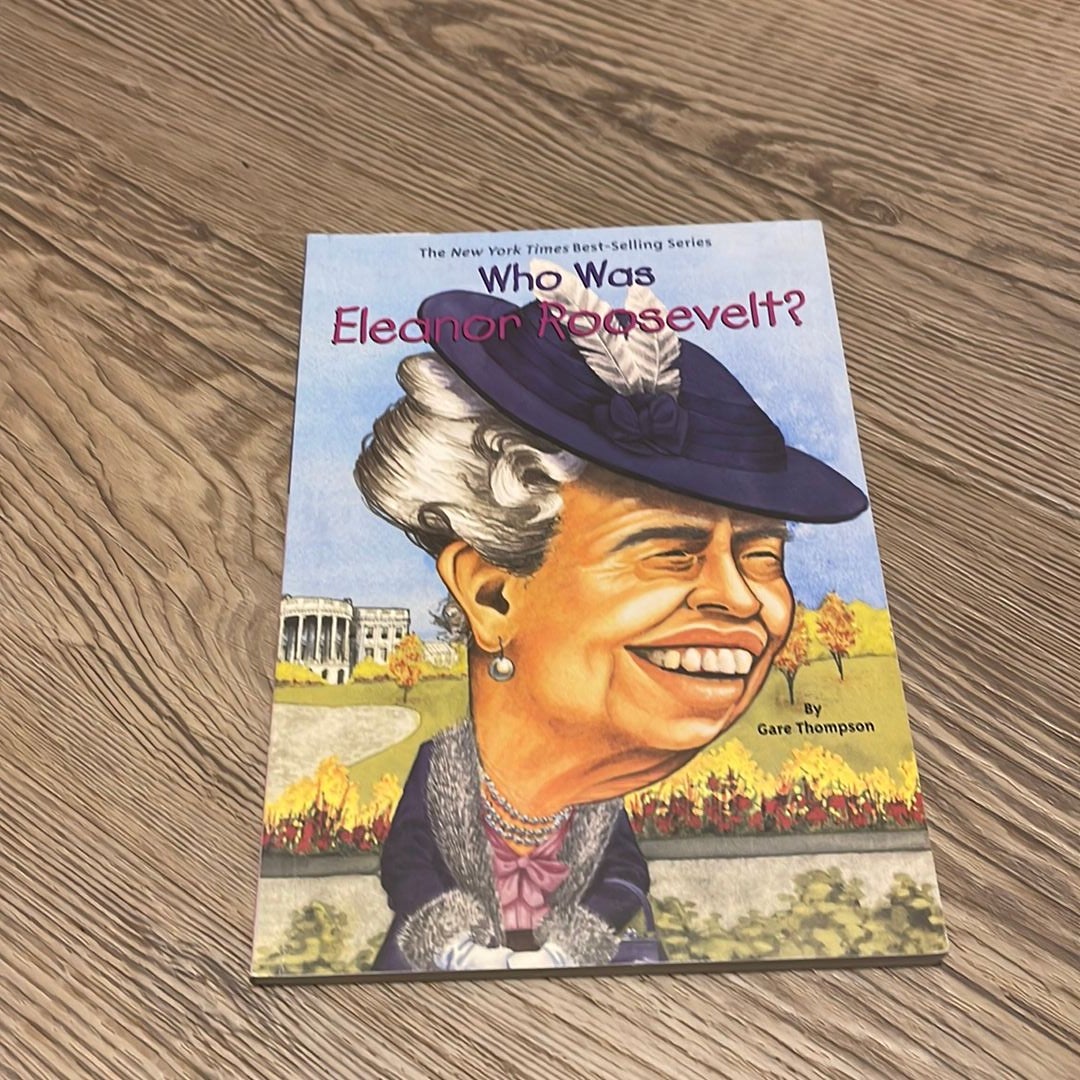 Who Was Eleanor Roosevelt? by Gare Thompson, Who HQ