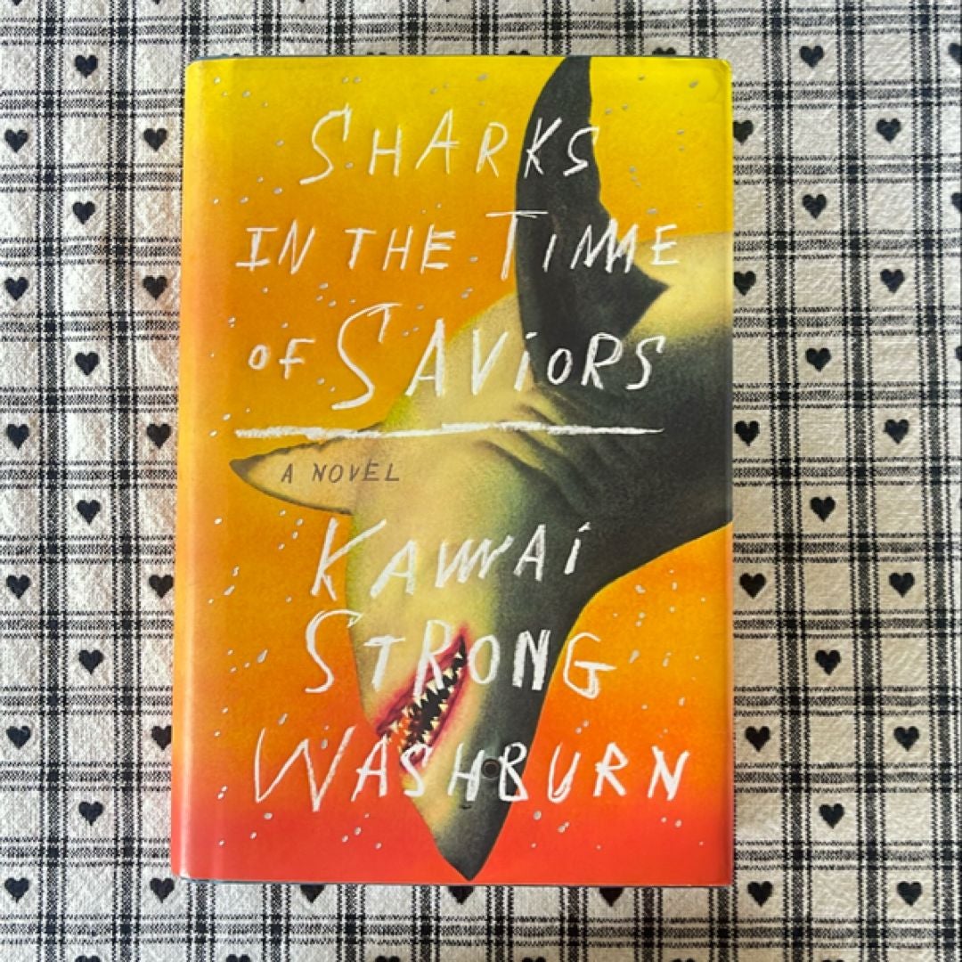 Sharks in the Time of Saviors by Kawai Strong Washburn