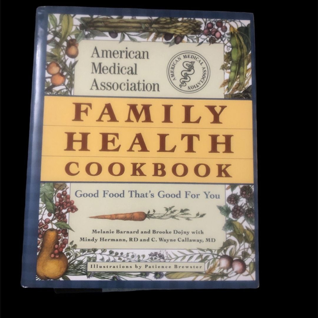 The American Medical Association Family Health Cookbook by Melanie ...
