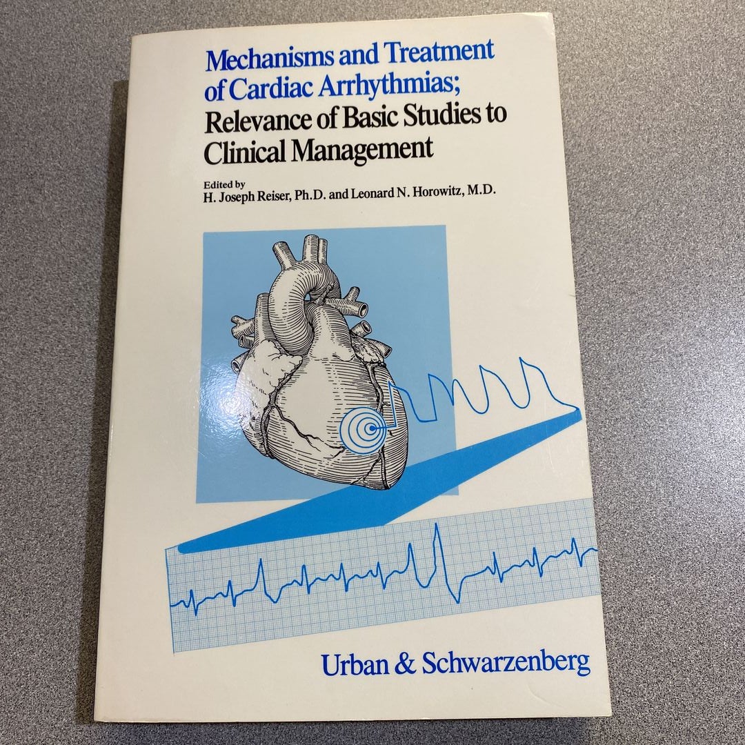 Mechanisms and Treatment of Cardiac Arrhythmias by H. Joseph Reiser
