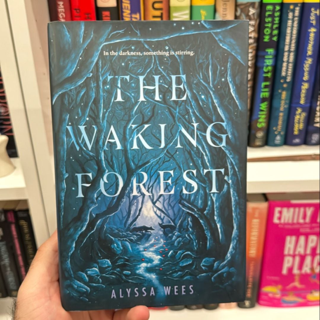The Waking Forest by Alyssa Wees