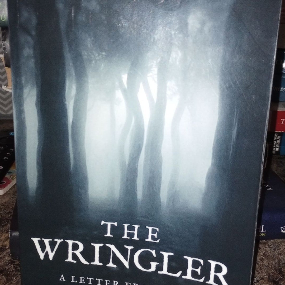 The Wringler: a Letter from Home by Daniel G. T. Swarthout