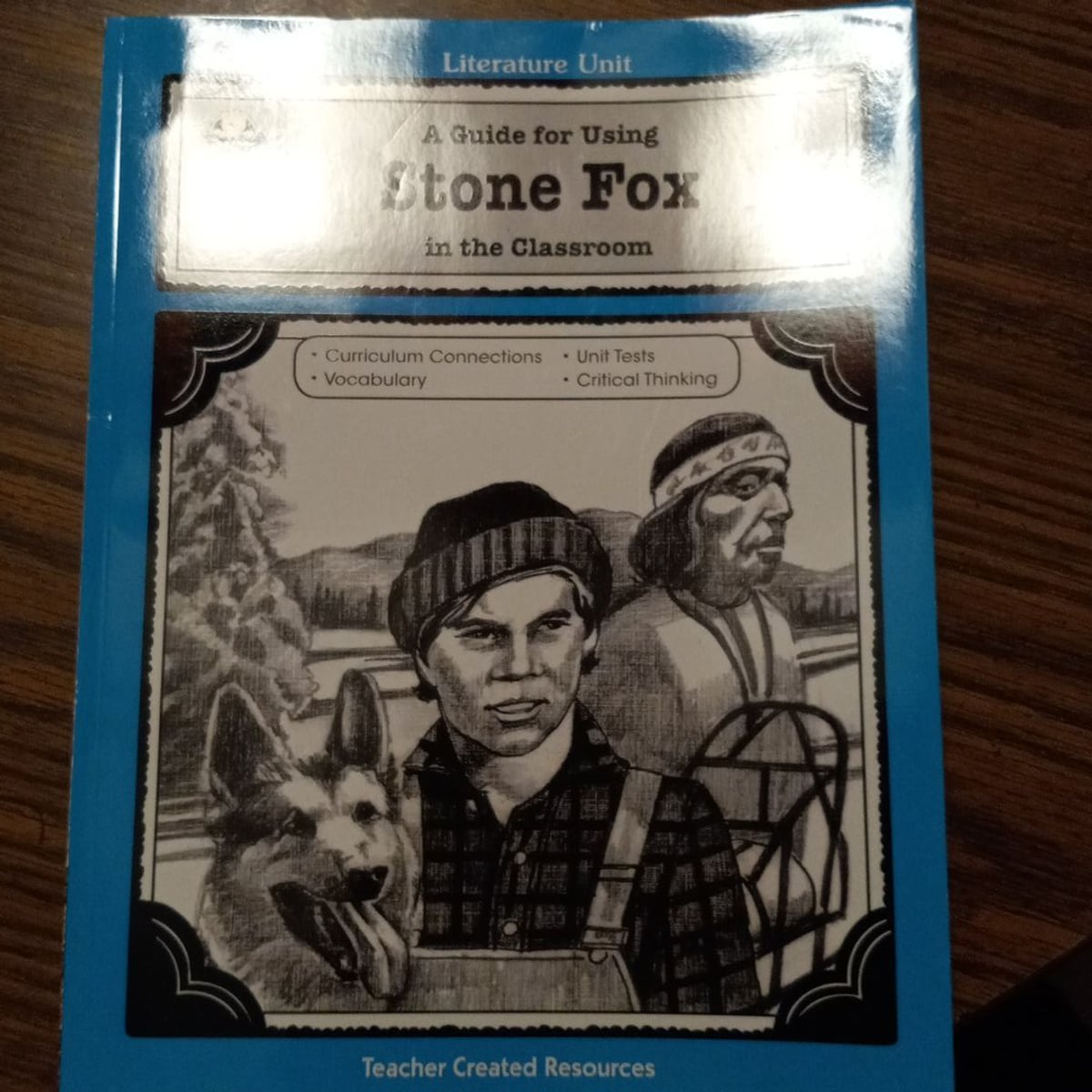 A Guide for Using Stone Fox in the Classroom by Peggy Isakson, Pat Angell