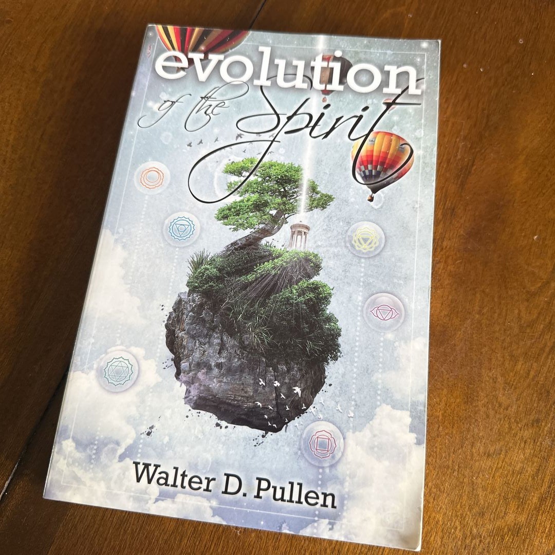 Evolution of the Spirit by Walter D. Pullen
