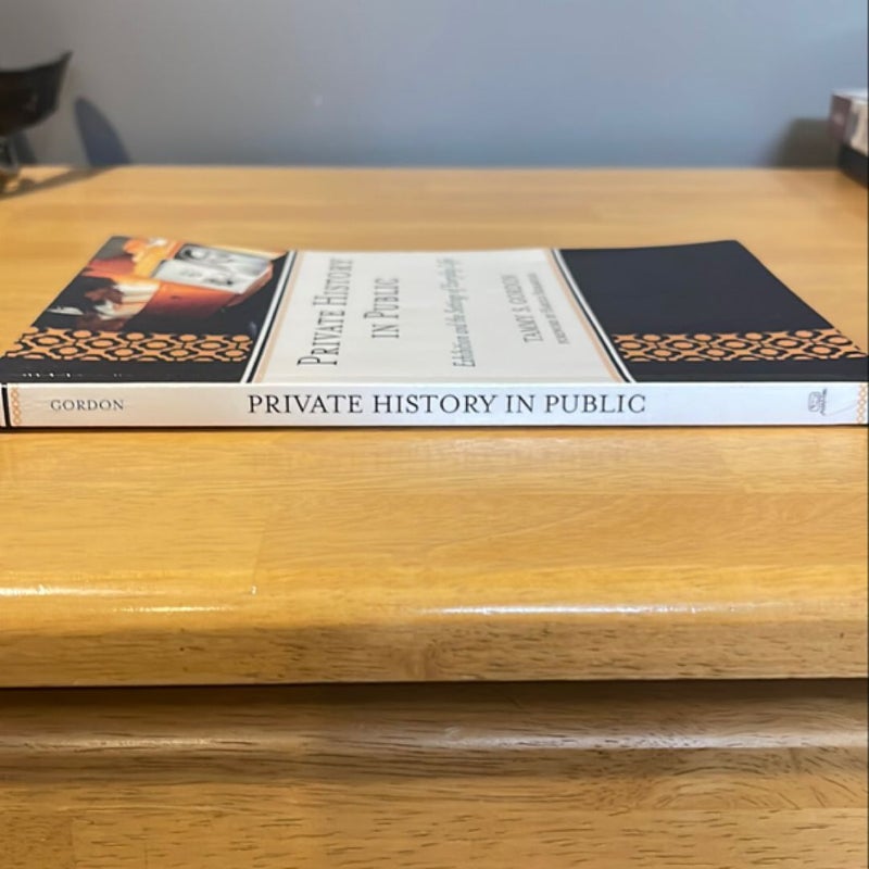 Private History in Public by Tammy S. Gordon, Harold Skramstad