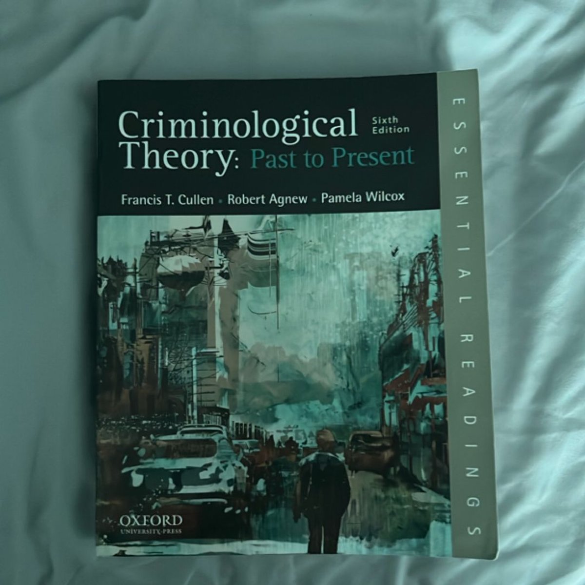 Criminological Theory: Past to Present by Francis T. Cullen, Robert ...