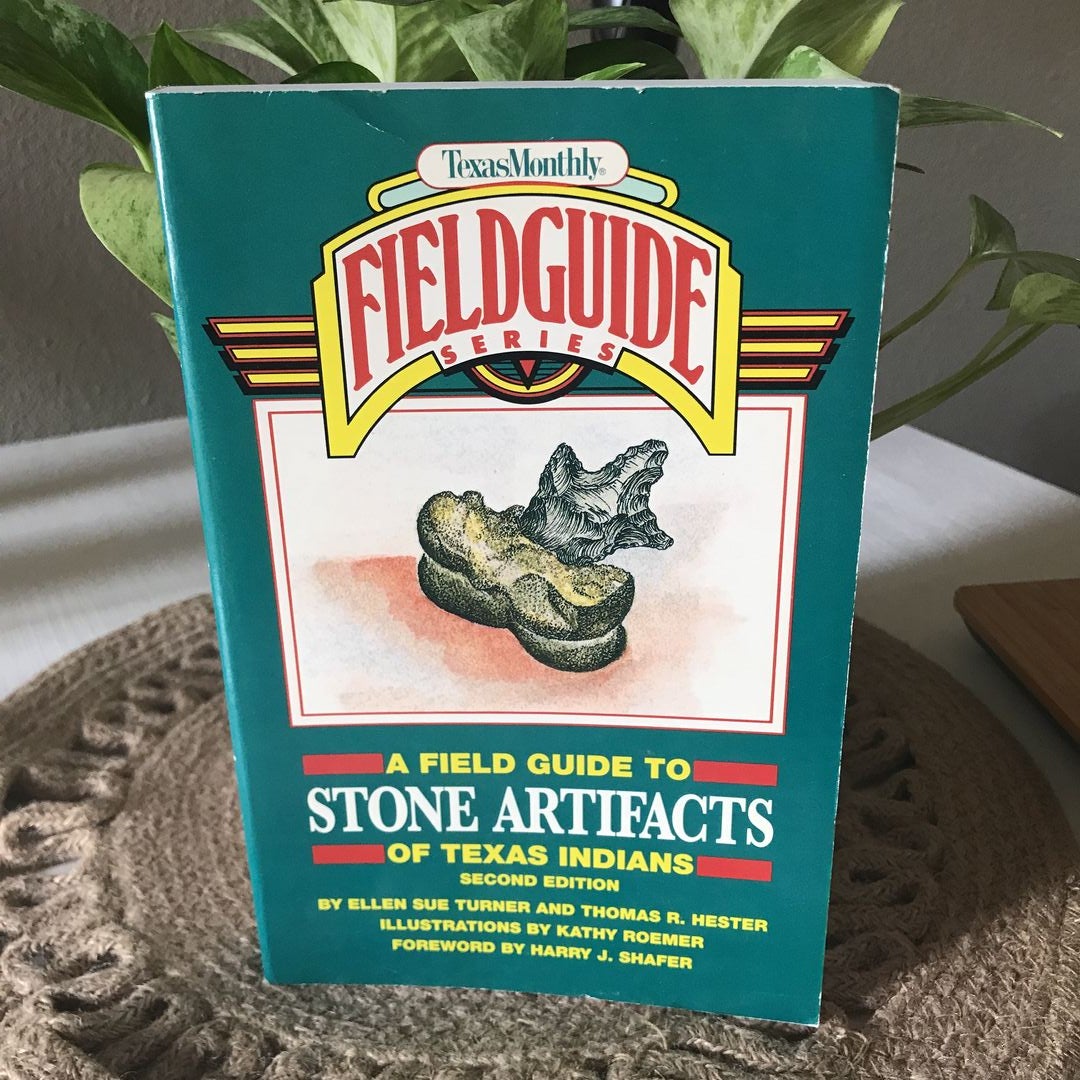 Field Guide to Stone Artifacts of Texas Indians by Harry J. Shafer ...