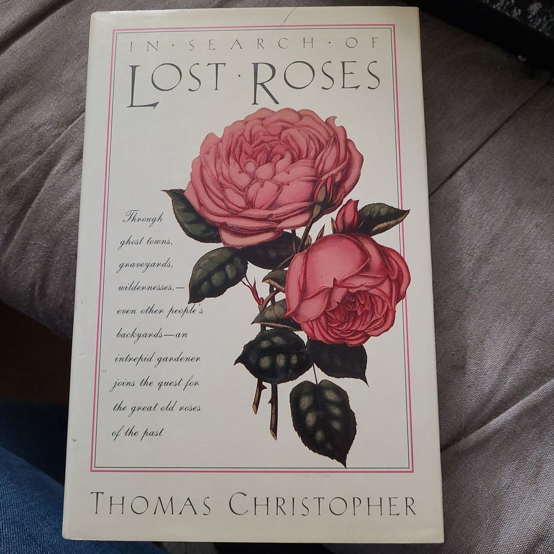 In Search of Lost Roses by Thomas Christopher